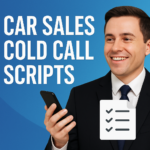 Car Sales Cold Call Scripts That Work: 3 Proven Templates You Can Use Today